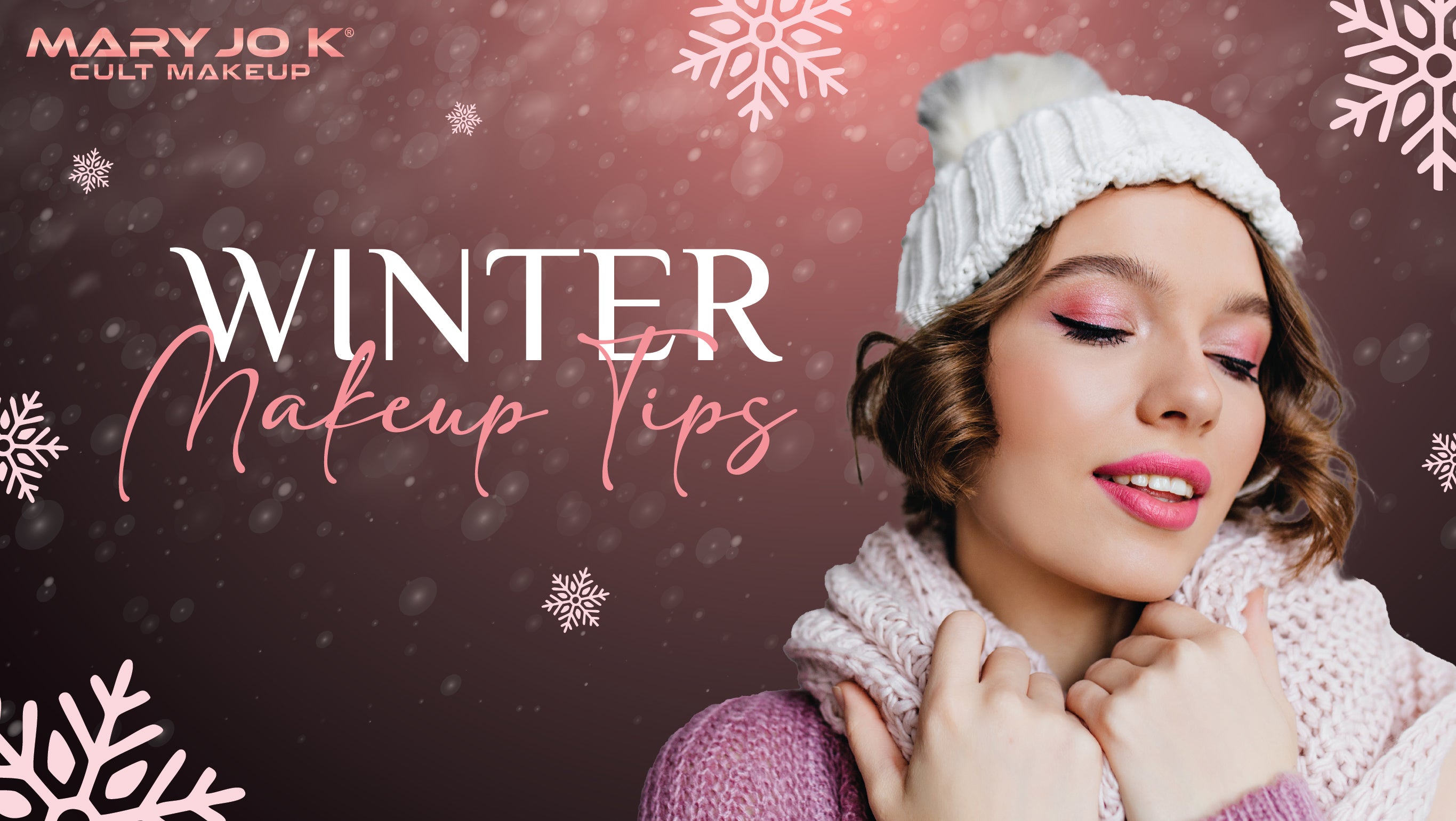 Chill-Proof Makeup Tips for the Perfect Winter Look – MaryJoK